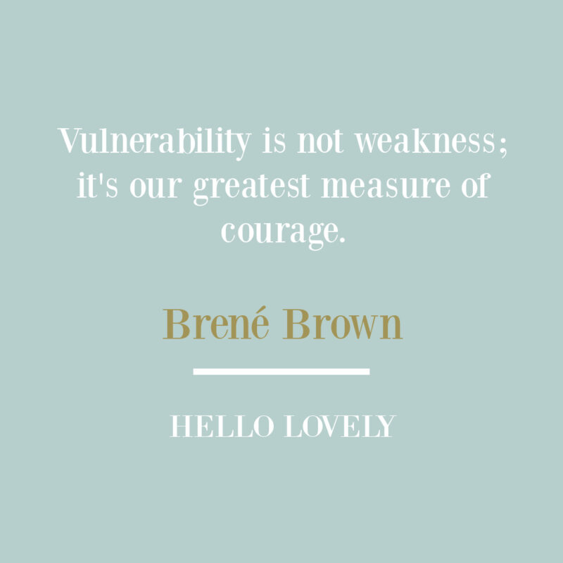 Brené Brown Quotes: Courage, Empathy & Vulnerability for Personal ...